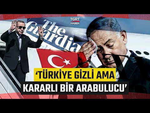 Türkiye'nin İsrail Resti Dünya Basınında Gündem Oldu! 'Türkiye Gizli Ama Kararlı Bir Arabulucu'