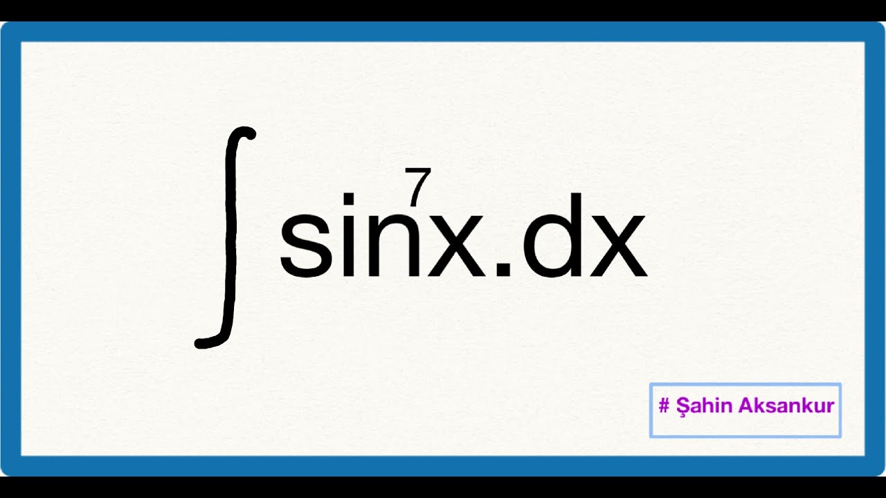 integral sin^7 x dx soru çözümü - YouTube