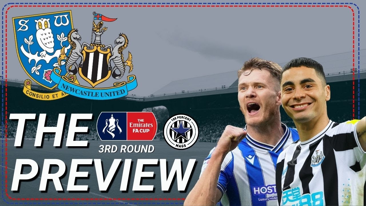 SHEFFIELD WEDNESDAY VS NEWCASTLE UNITED | FA CUP 3RD ROUND THE PREVIEW ...