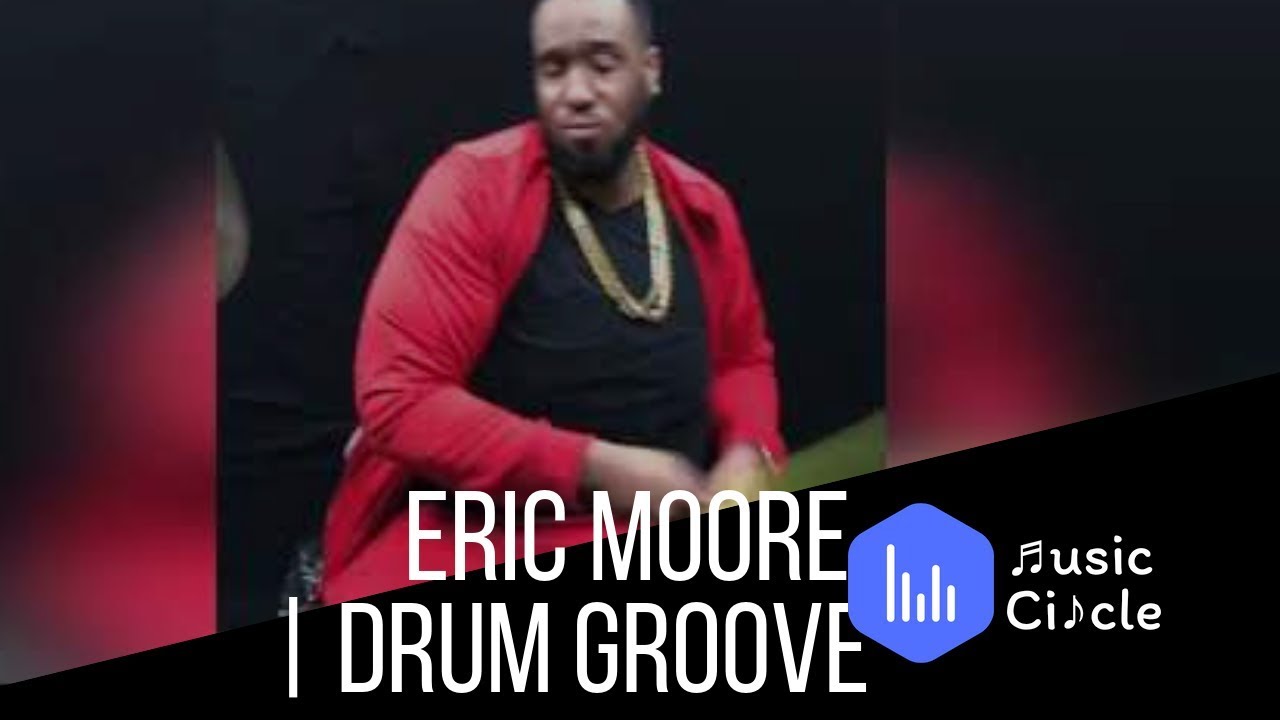 Eric Moore | Drum Groove - YouTube