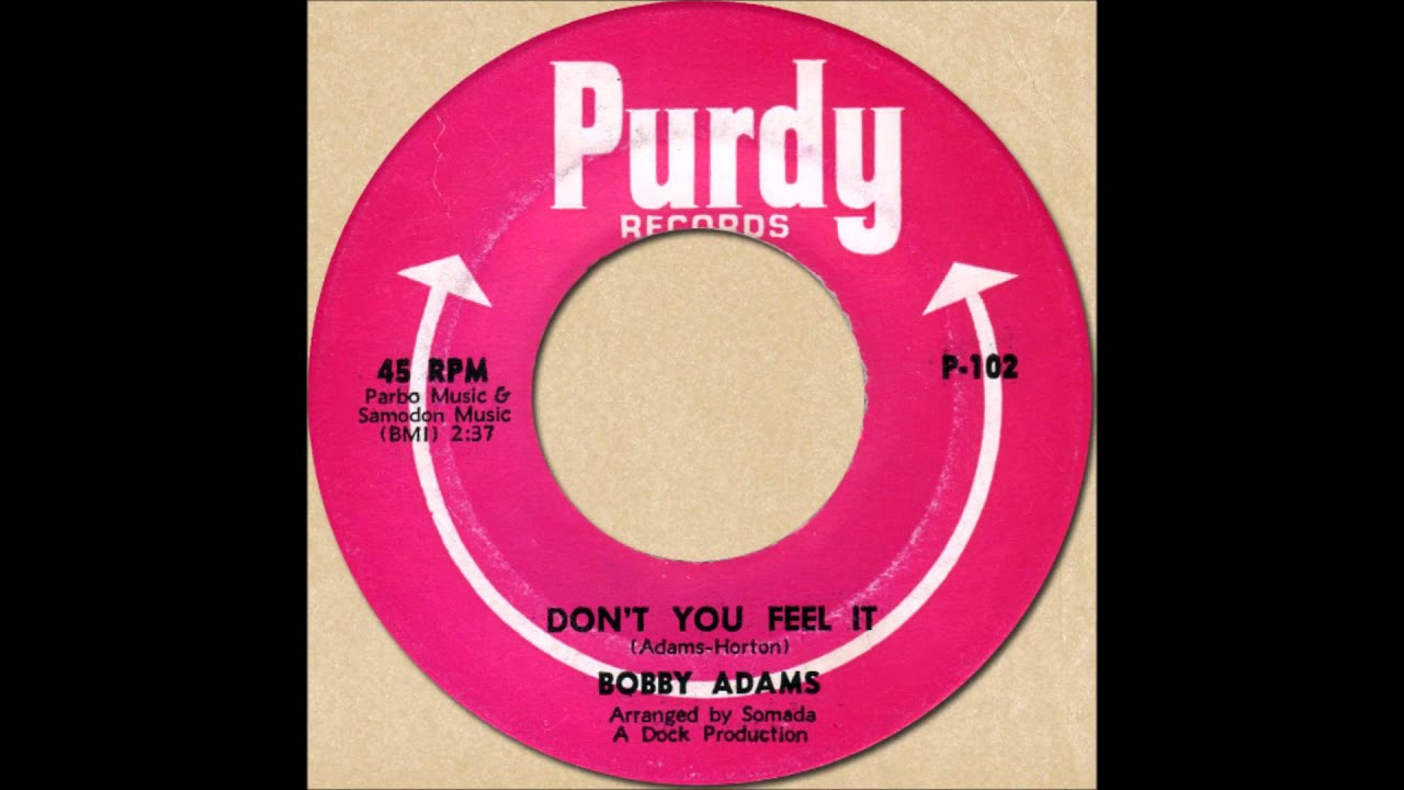 BOBBY ADAMS - DON'T YOU FEEL IT [Purdy 102] 1964 - YouTube