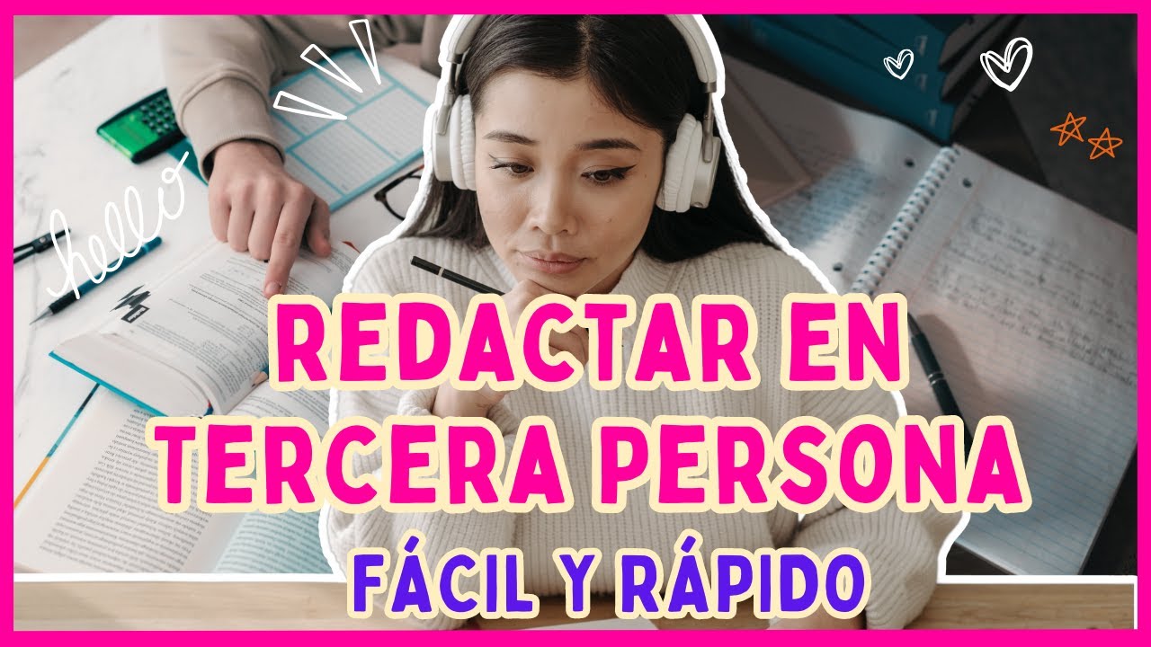 👨‍🏫 CÓMO REDACTAR EN TERCERA PERSONA UN TEXTO | EJEMPLO 😊 - YouTube
