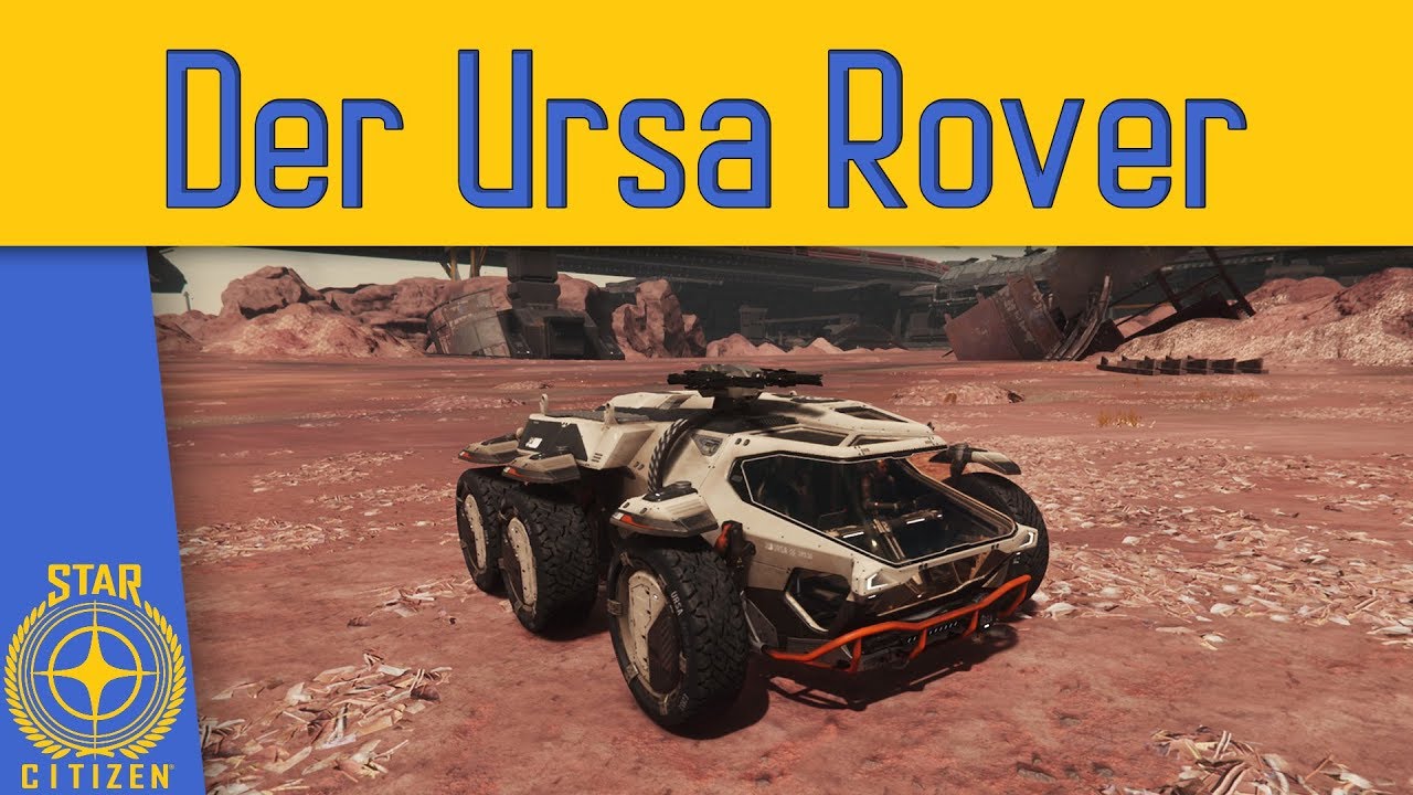 Star Citizen - Der Ursa Rover - YouTube