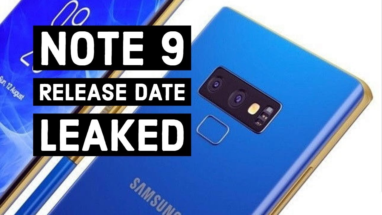 Galaxy Note 9 Release Date LEAKED | LEAKED Galaxy Tab S4 Shows New ...