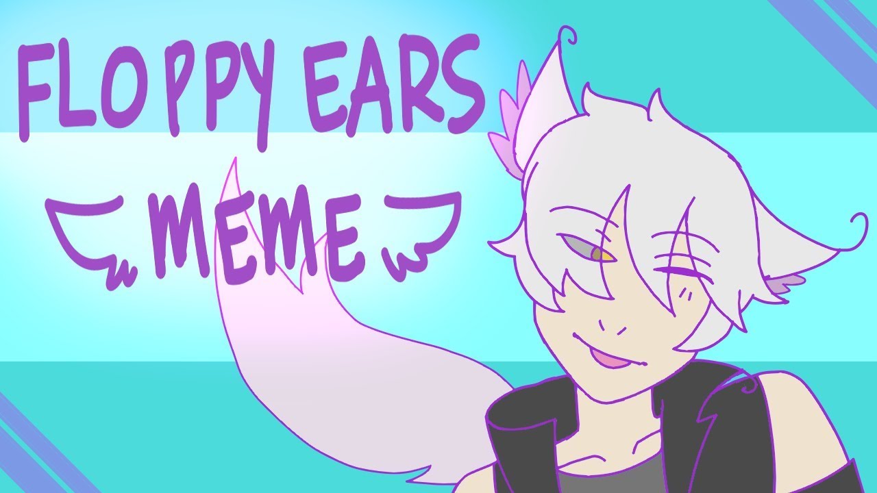 Floppy Ears Meme // Turncoat Alley - YouTube