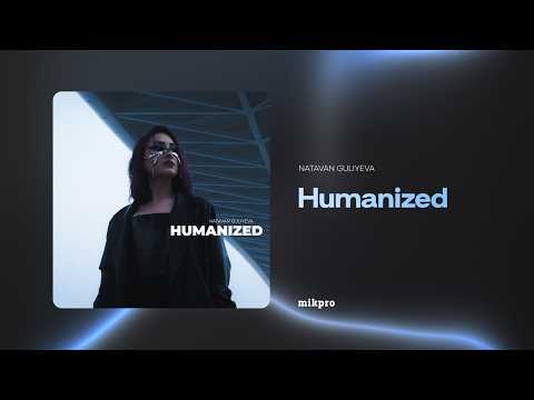 Natavan Guliyeva — HUMANİZED (Rəsmi Audio)
