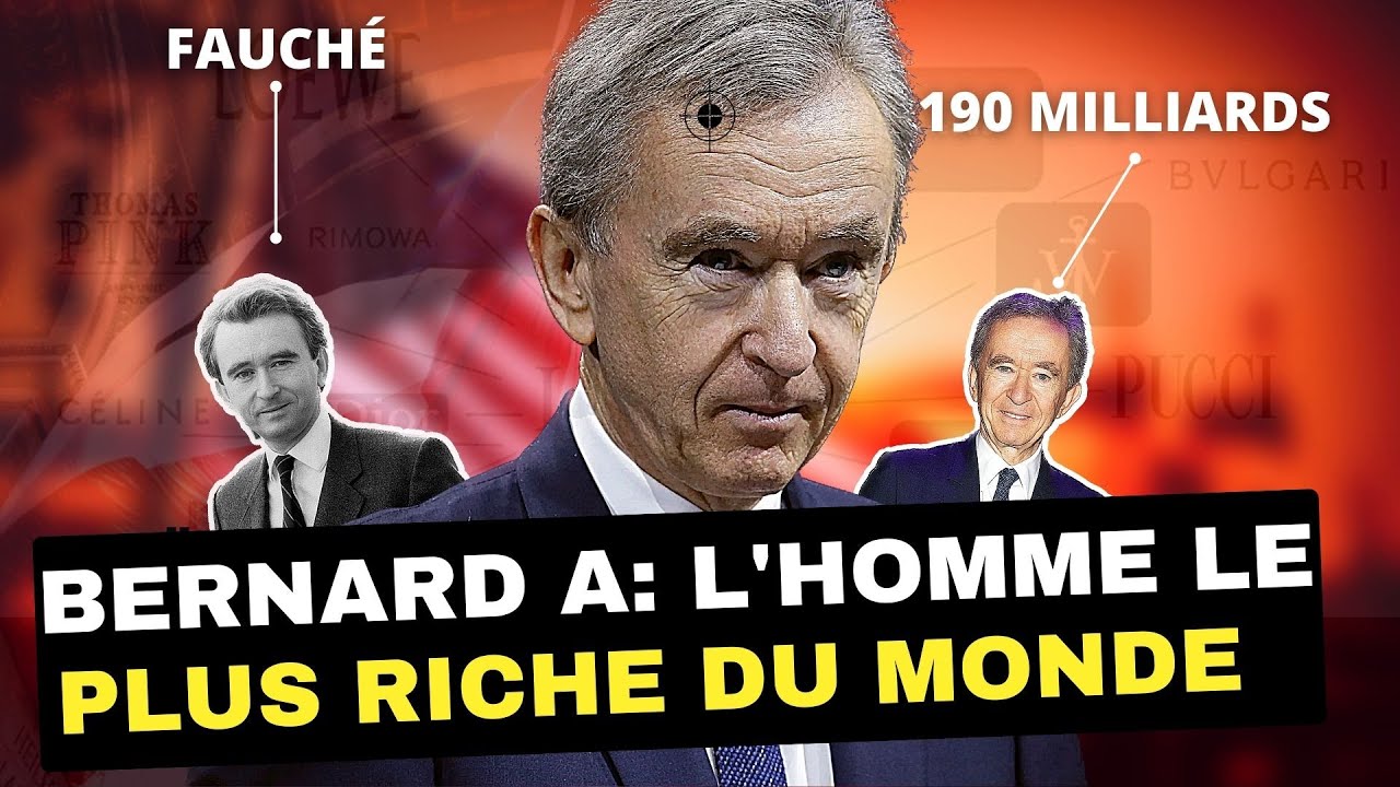 La Folle Histoire de L'homme le plus riche de France et d'Europe : BERNARD ARNAULT. - YouTube