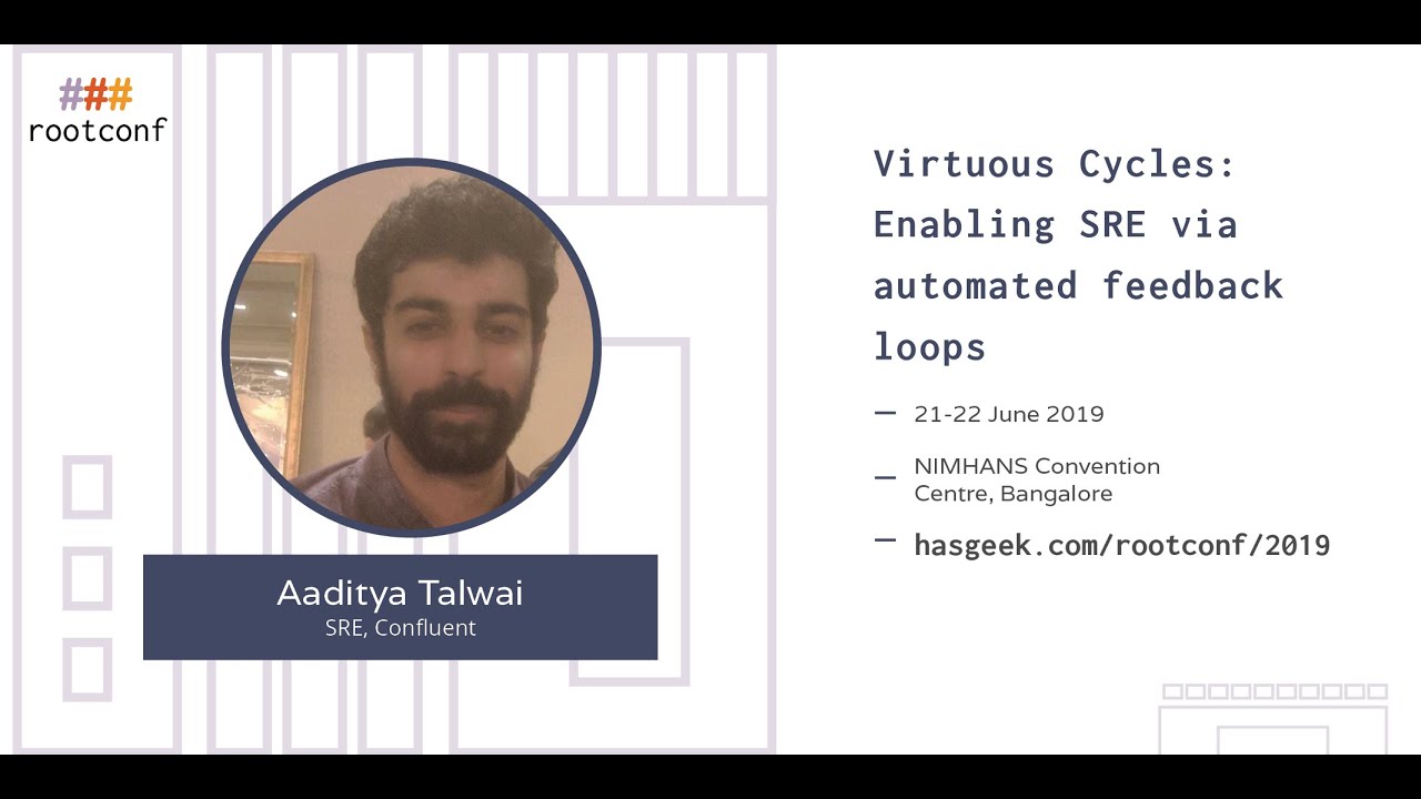 Virtuous Cycles: Enabling SRE via automated feedback loops - YouTube