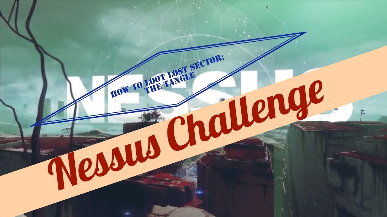 Destiny 2 - How to Complete Lost Sector: The Tangle (Nessus Challenges ...