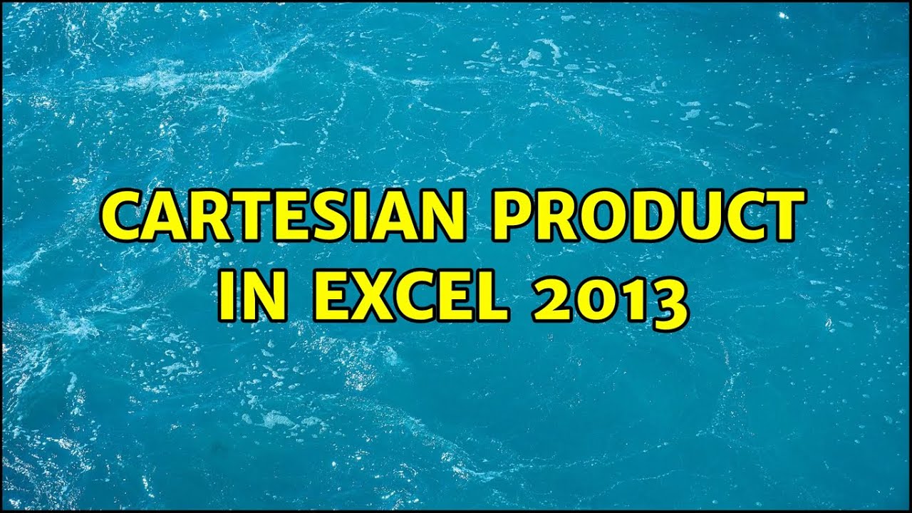Cartesian Product In Excel 2013 YouTube Cartesian Product In Excel 2013 YouTube