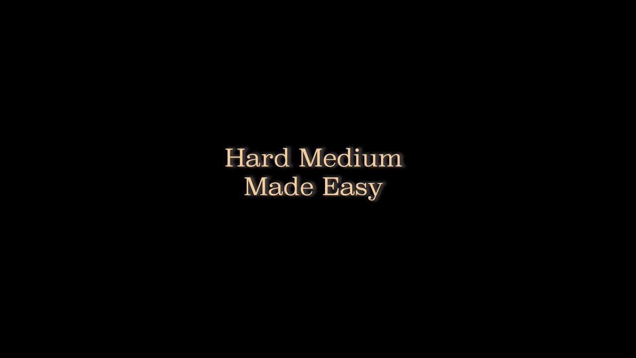 Hard Medium Made Easy - Chapter 1 - YouTube