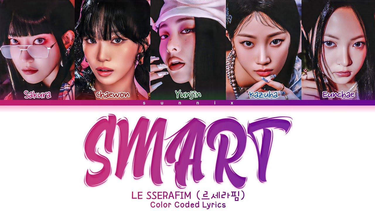 LE SSERAFIM 'Smart' Lyrics (르세라핌 'Smart' 가사) Color Coded Lyrics [Han ...