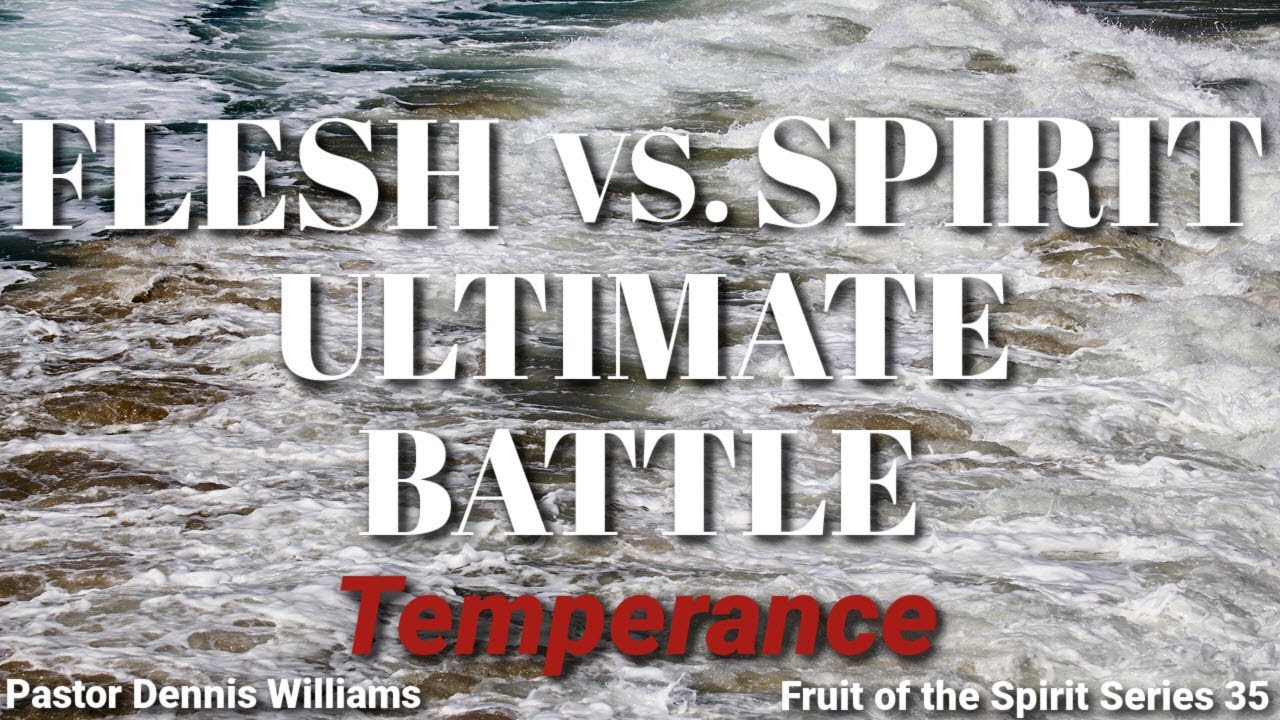 Flesh Vs Spirit Ultimate Battle Temperance Fruit Of The Spirit flesh-vs-spirit-ultimate-battle-temperance-fruit-of-the-spirit