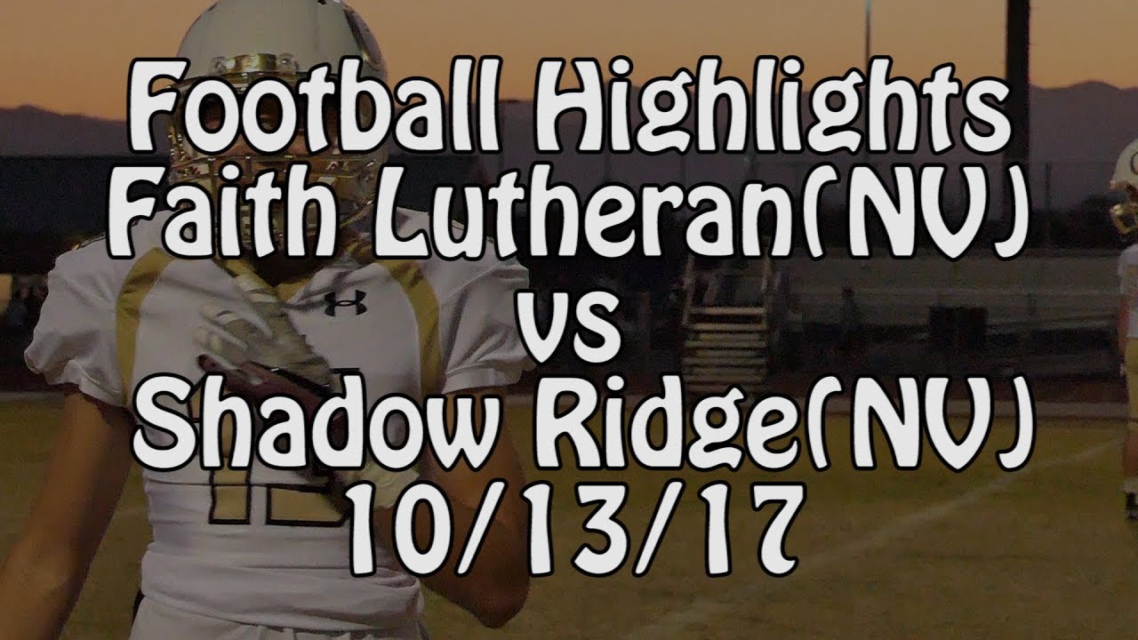 Football - Faith Lutheran(NV) vs Shadow Ridge(NV) 10/13/17 - YouTube