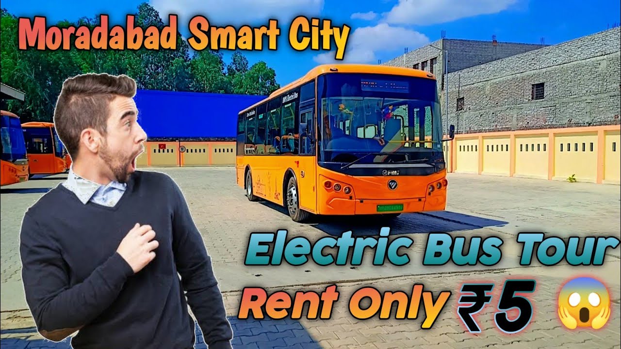 Electric Bus Tour of Moradabad Smart City | Vlog | Electric Bus | Asim ...
