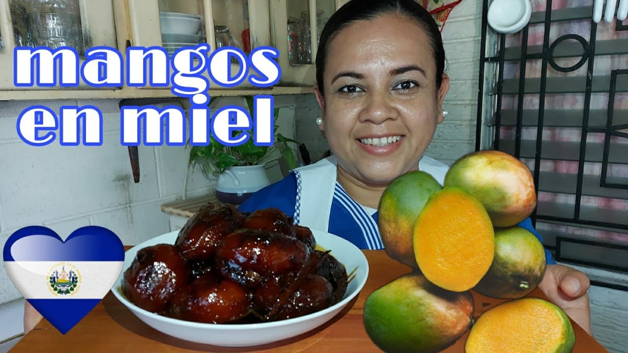 MANGOS EN MIEL AL ESTILO SALVADOREÑO - YouTube