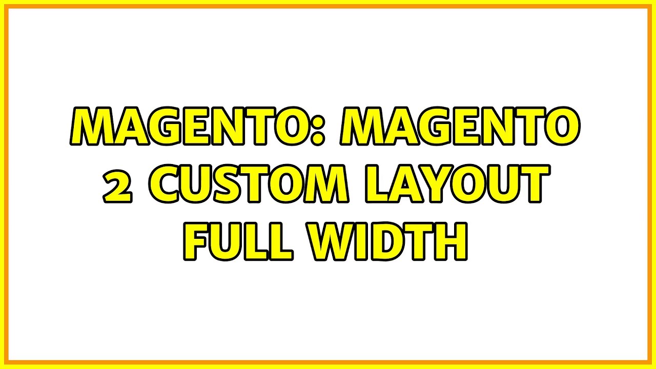 Magento: Magento 2 custom layout full width - YouTube