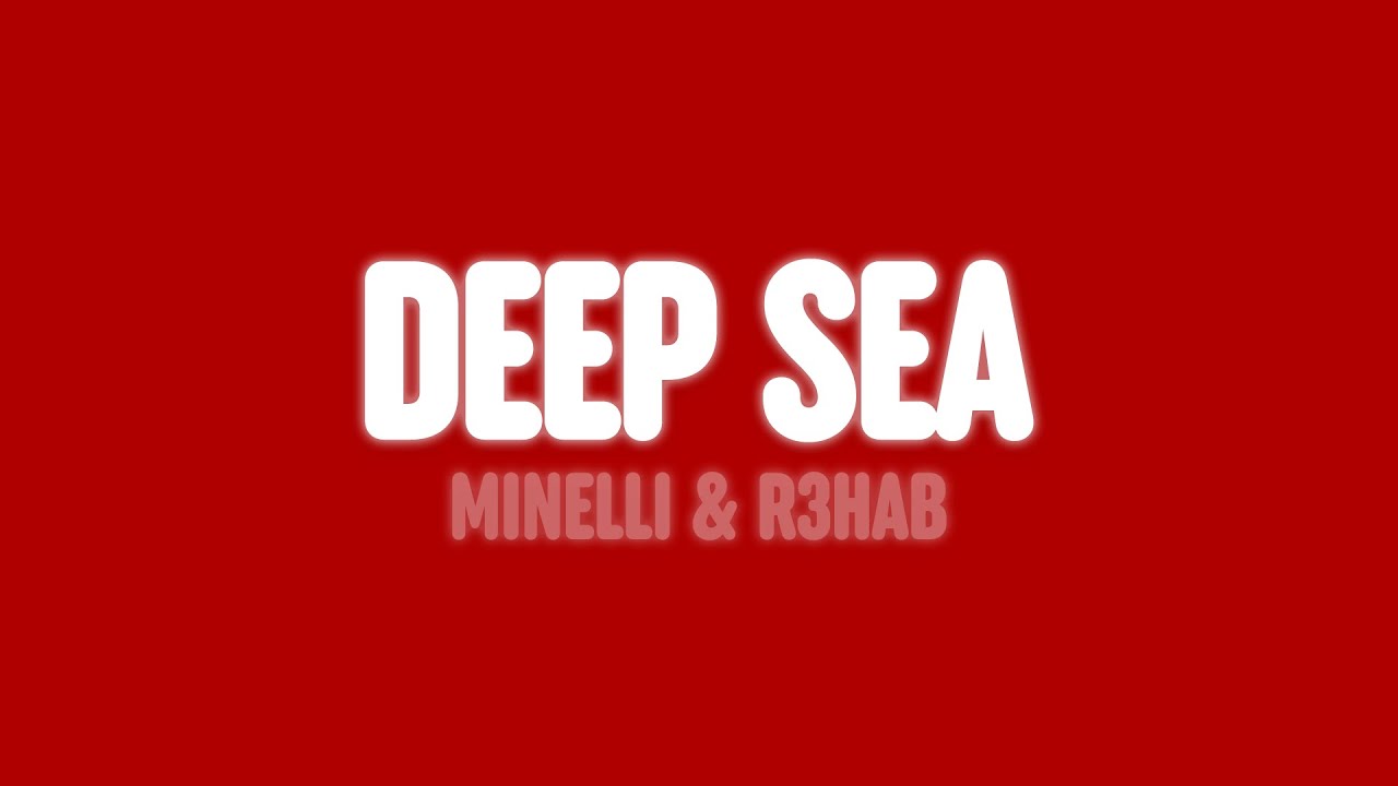 Minelli & R3HAB - Deep Sea (Lyrics) - YouTube