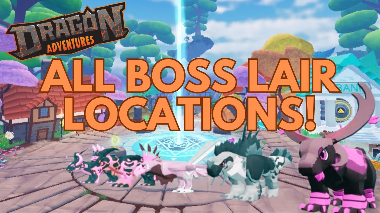 🐉Dragon Adventure: All World Boss Lair Locations! (2025) - YouTube