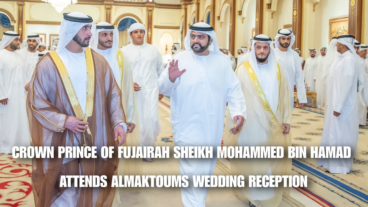 Crown Prince Of Fujairah Sheikh Mohammed Bin Hamad Attends Al Maktoum ...