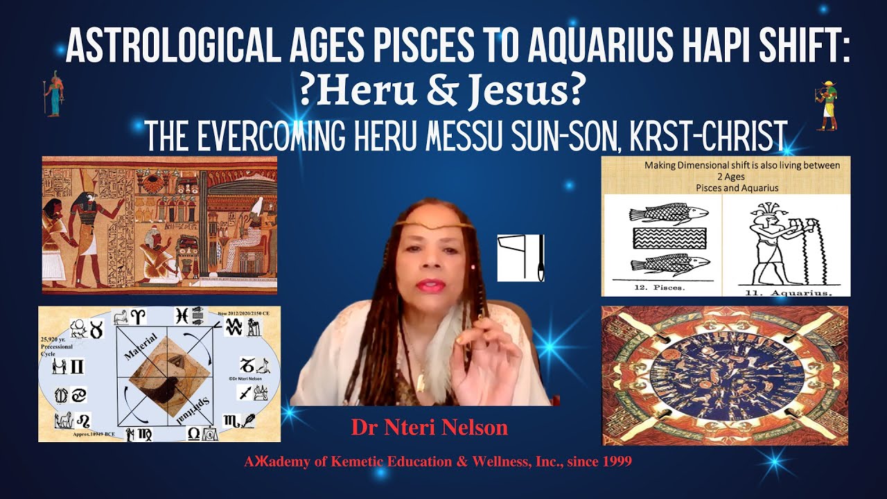 Astrological Ages Pisces Aquarius Hapi Shift: ?Heru & Jesus? EverComing ...
