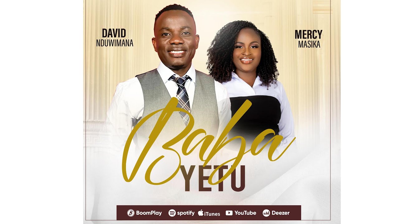 David Nduwimana Ft Mercy Masika - Baba Yetu (Official Video) - YouTube