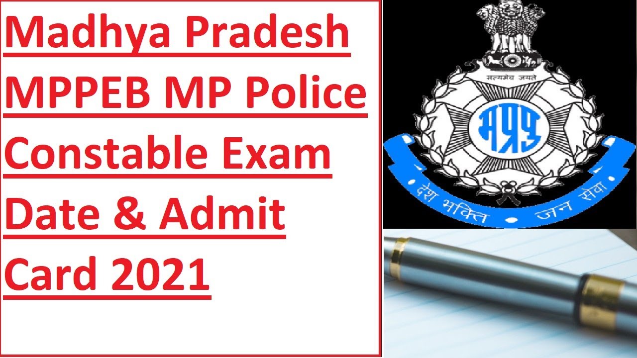 Madhya Pradesh MPPEB MP Police Constable Exam Date & Admit Card 2021 ...