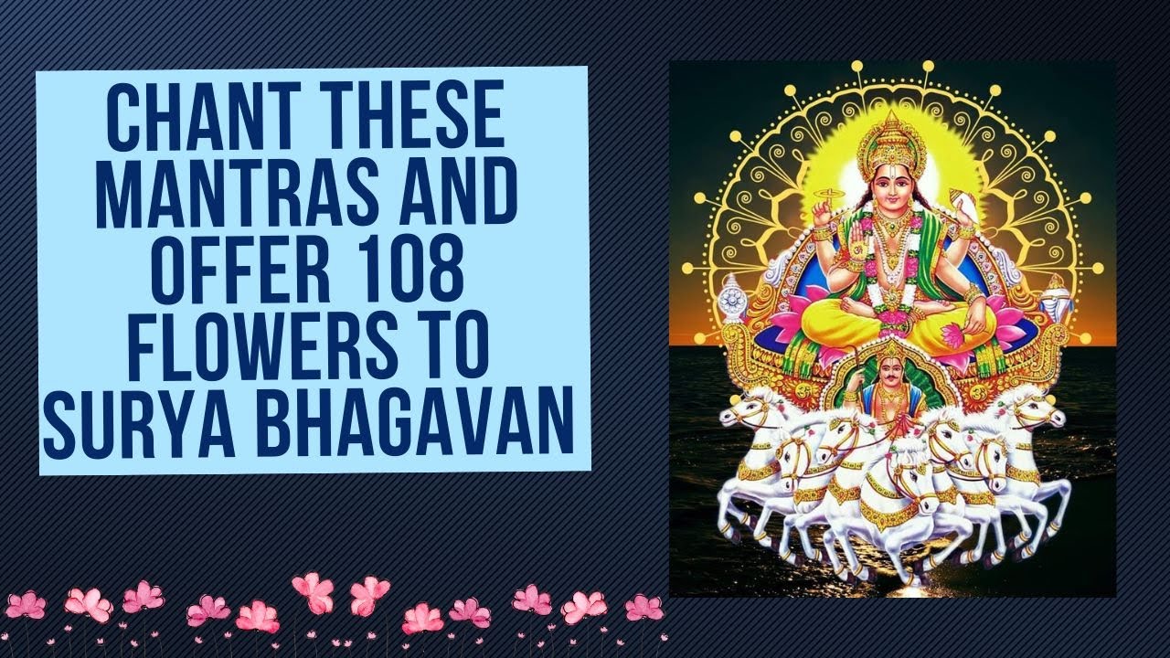 Chant These Mantras and Offer 108 Flowers to Surya Bhagavan - YouTube