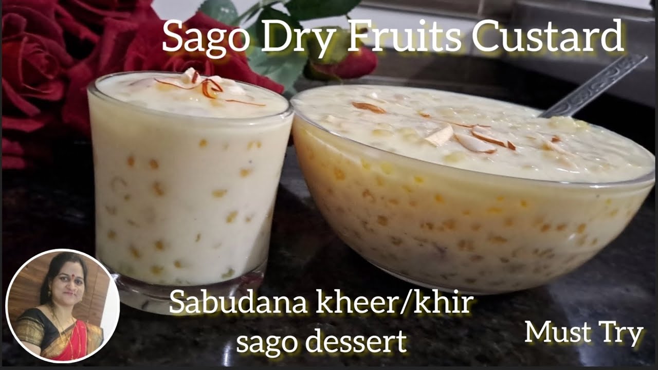 Sago Dry Fruits Custard | Sabudana Kheer/khir | sago dessert | साबूदाना ...