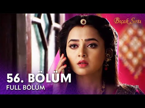 Bıçak Sırtı Hint Dizisi | 56. Bölüm