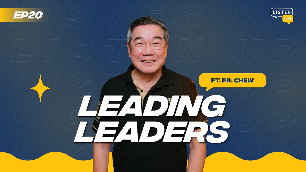 Leading Leaders ft. Pr Chew Weng Chee | Listen Up #20 - YouTube