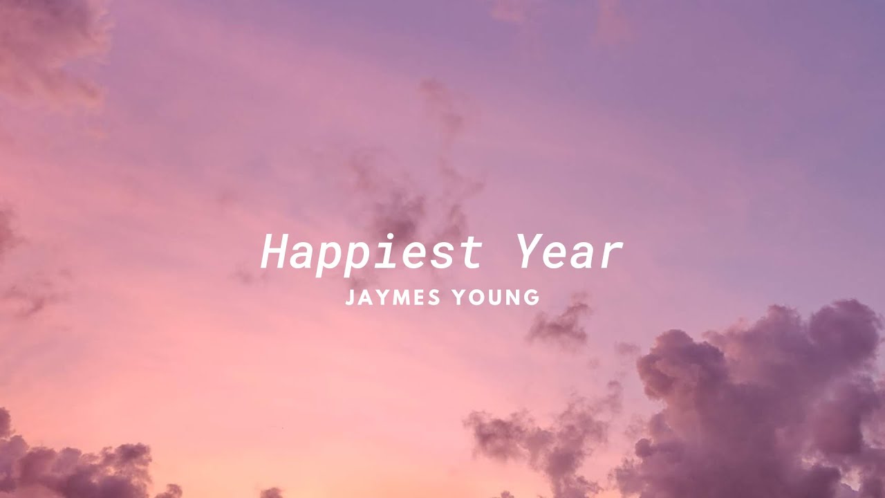 Jaymes Young - Happiest Year (Lyrics) - YouTube