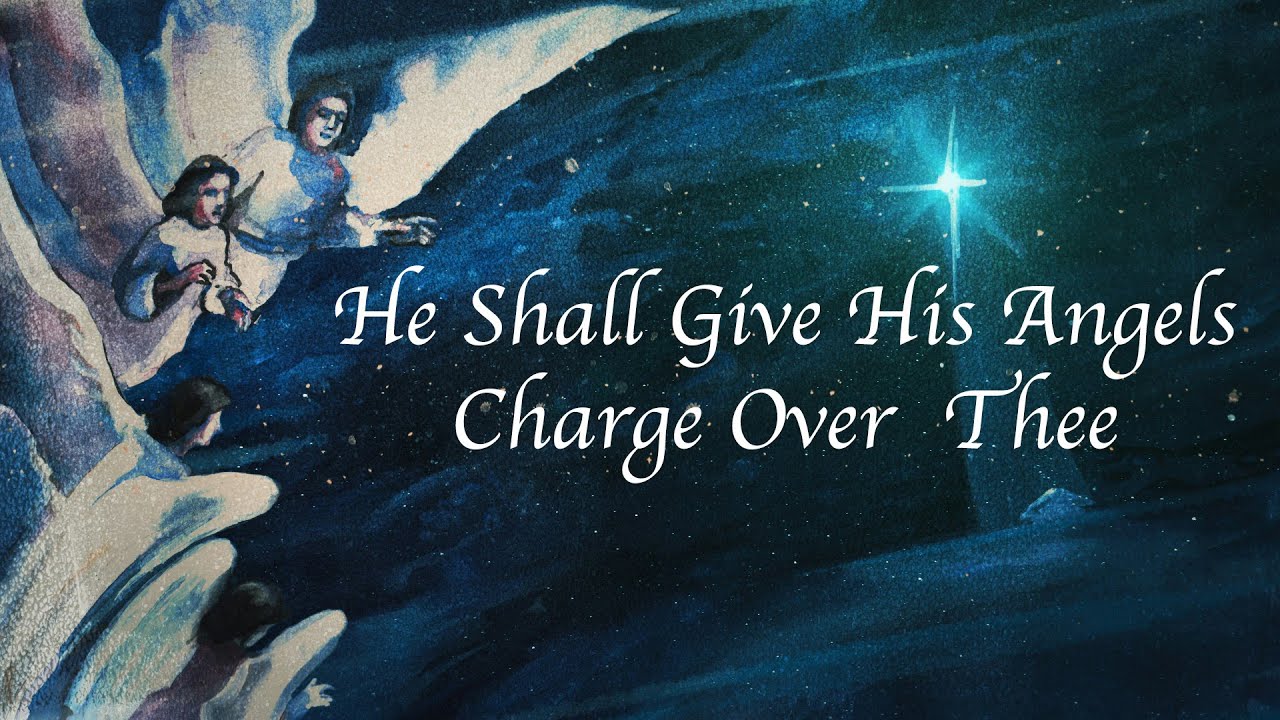 9/22/24 Sunday Sermon- "He Shall Give His Angels Charge Over Thee ...