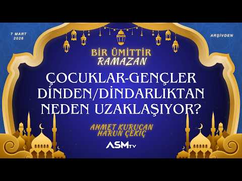 17.GÜN 7 MART CTESİ | AHMET KURUCAN | HARUN ÇEKİÇ | BİR ÜMİTTİR RAMAZAN |ÇOCUKLAR DİNDEN UZAKLAŞIYOR