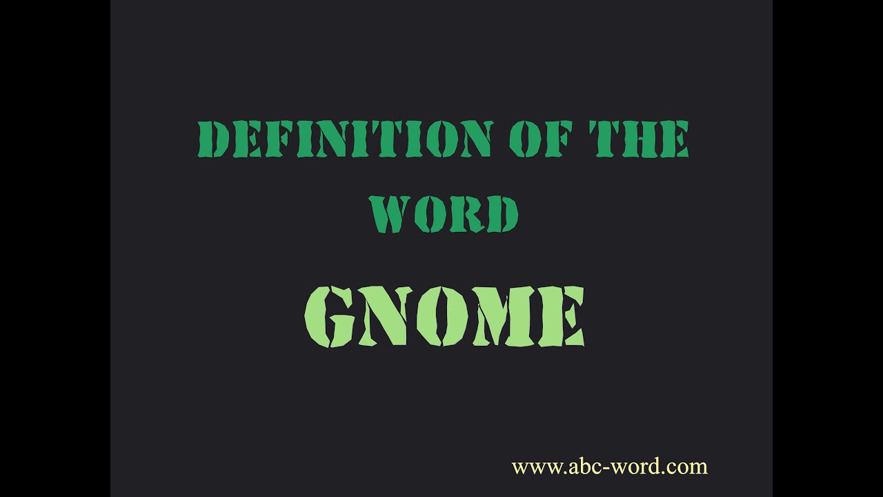 Definition of the word "Gnome" - YouTube