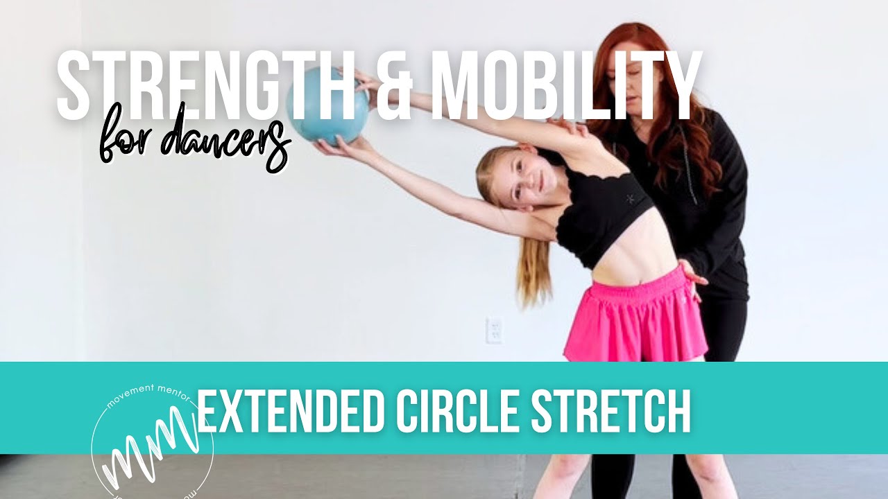 Extended Circle Stretch | Strength & Mobility for Dancers | THE ...