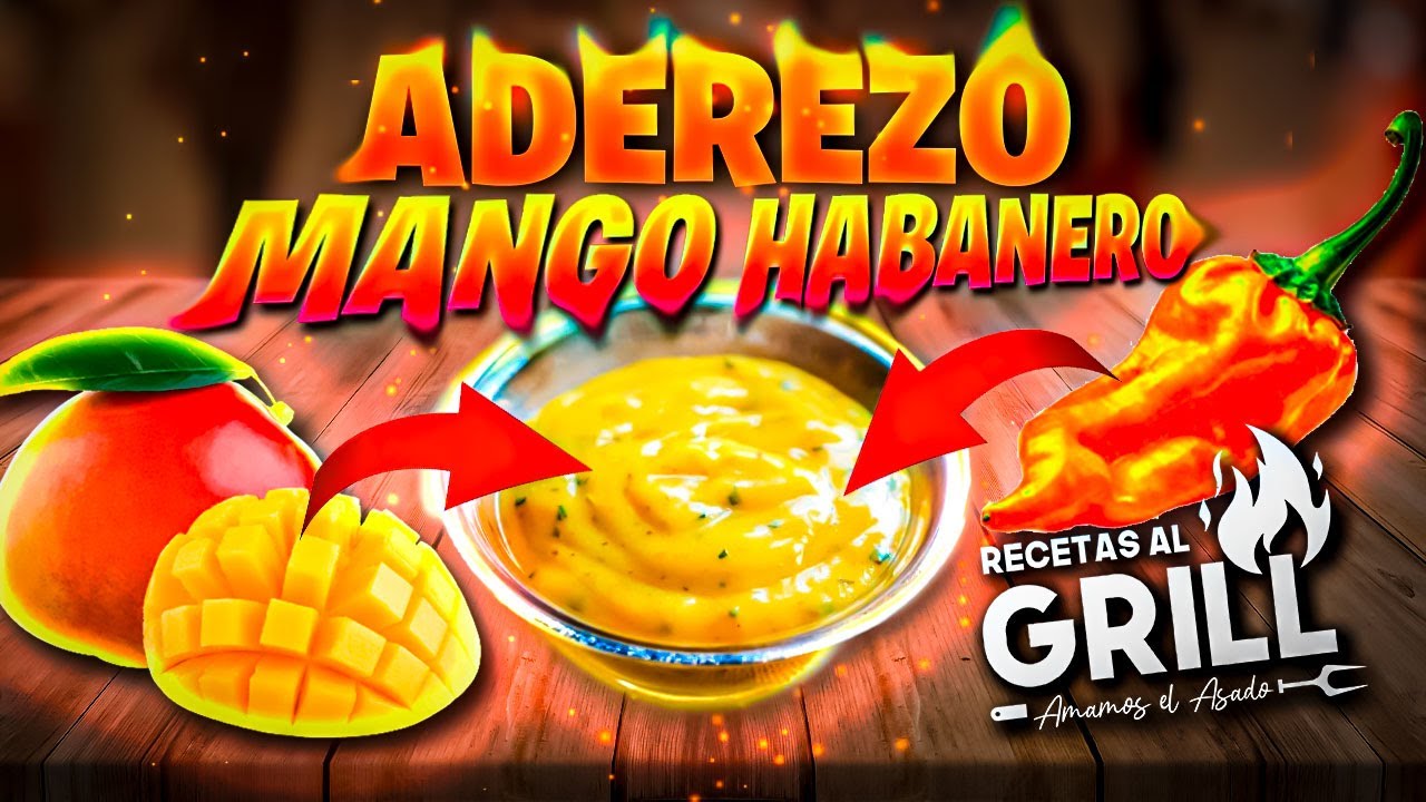 Cómo hacer Salsa de Mango Habanero, Natural | Recetas al Grill - YouTube