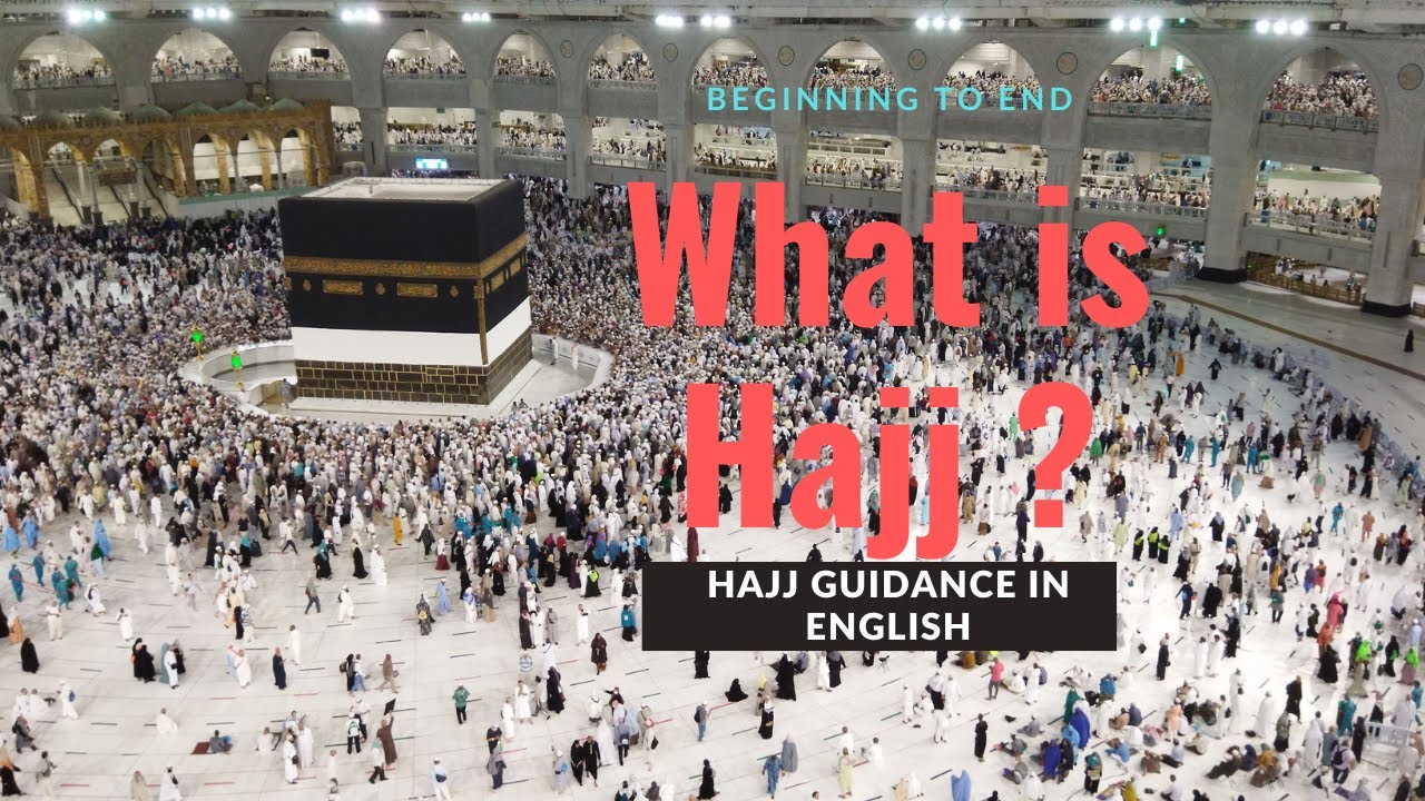 What is Hajj ? | Haj guidance in English | Day to Day activities - YouTube