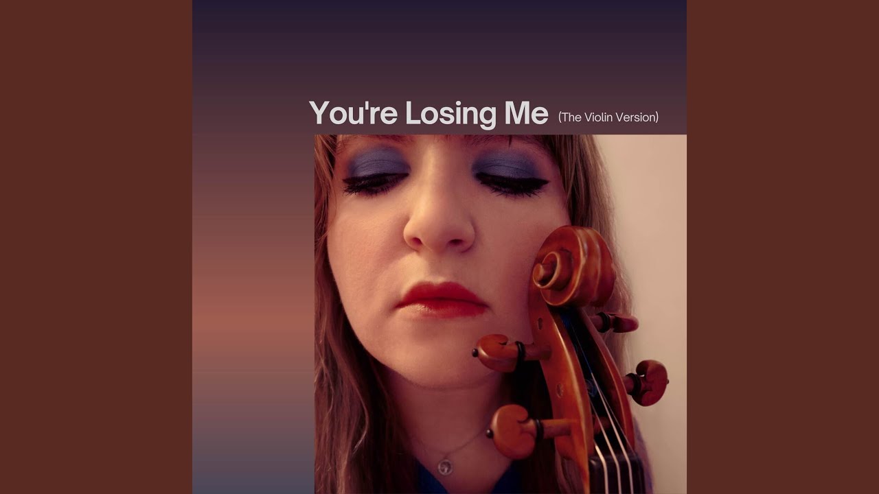 You're Losing Me (The Violin Version) - YouTube Music
