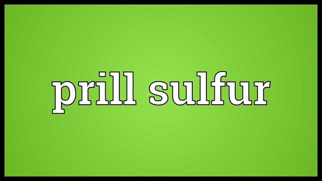 Prill sulfur Meaning - YouTube