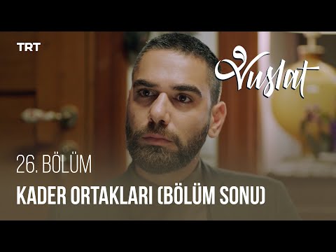 Üç Kader Ortağının Bir Arada - Vuslat 26. Bölüm
