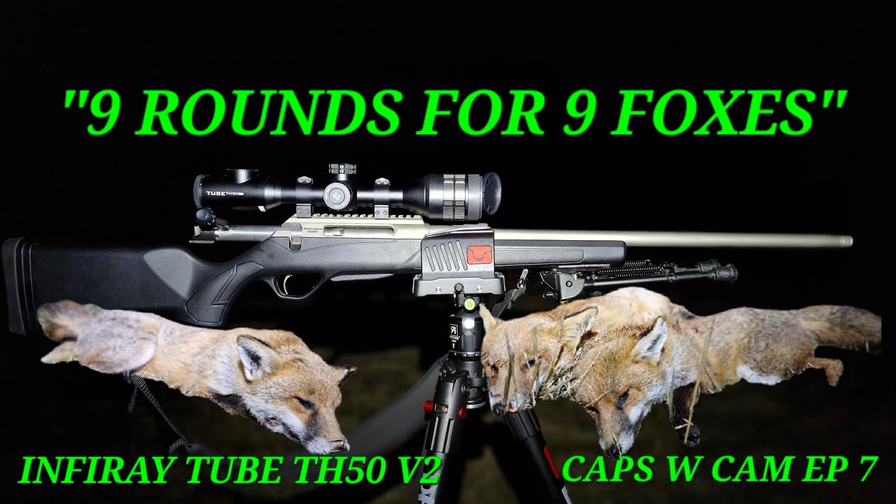 9 ROUNDS FOR 9 FOXES || Caps With Cam Ep 7 || INFIRAY TUBE TH50 V2 Fox ...