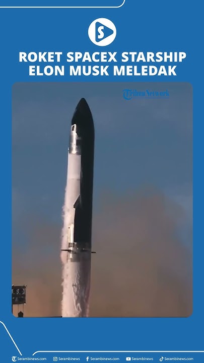 Roket SpaceX Starship Elon Musk Meledak - YouTube