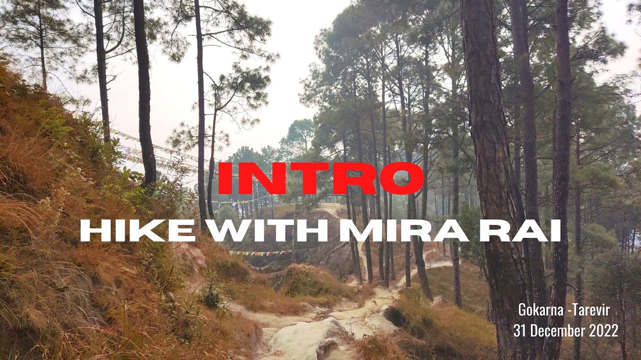 Hike with Mira Rai - INTRO 🚶‍♂️🚶‍♀️🚶‍♀️🚶‍♂️ || Tarevir Kathmandu 🇳🇵 ...