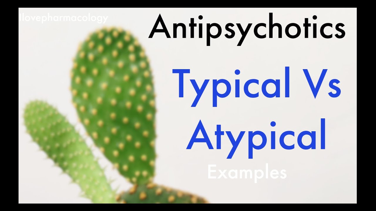 Antipsychotics Typical vs Atypical - YouTube