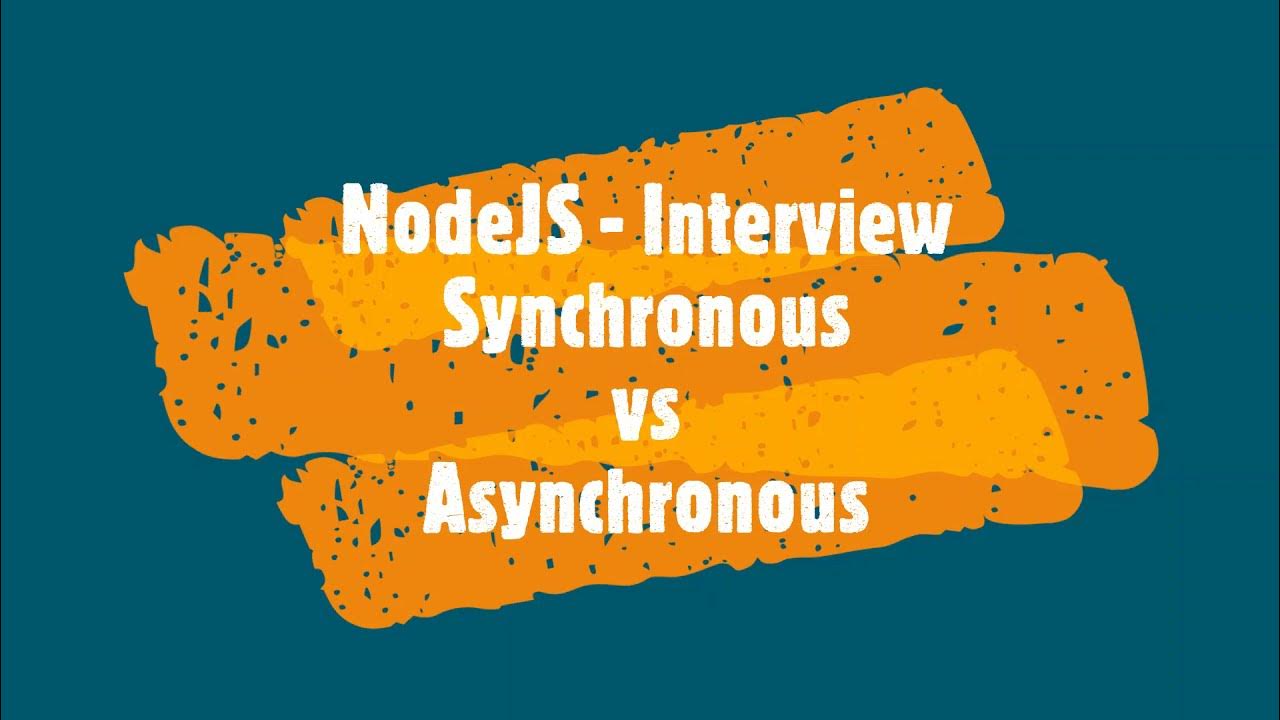 Nodejs Interview Difference Between Synchronous Vs Asynchronous Youtube
