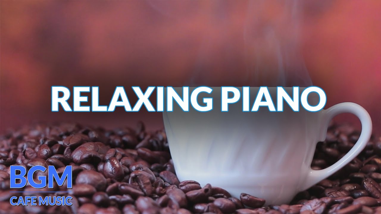 Coffee Piano: Jazz Music and Relaxing Coffee Shop Music for Good Mood ...