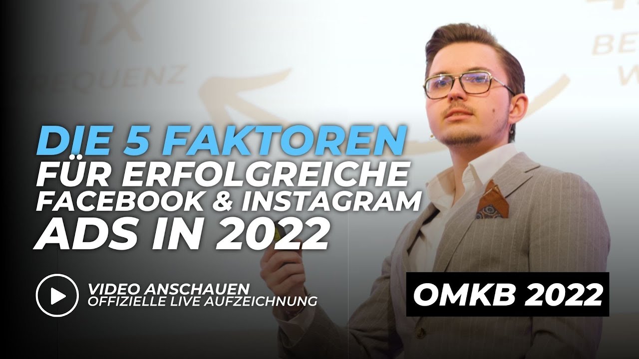 Die 5 Faktoren für erfolgreiche Facebook & Instagram Ads in 2022 [OMKB Konferenz w/ Lukas ...