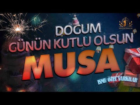 Doğum Günün Kutlu Olsun MUSA - İsme Özel Doğum Günü Şarkısı