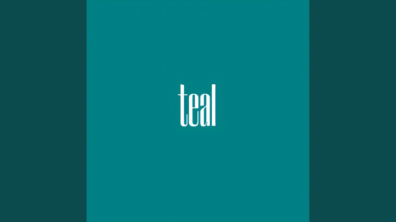 teal - YouTube
